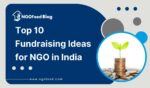 Top 10 Fundraising Ideas for NGO in India: Plan, Tips, etc.