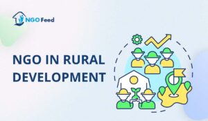 NGO in Rural Development: Importance, Challenges, Role, Strategies etc.