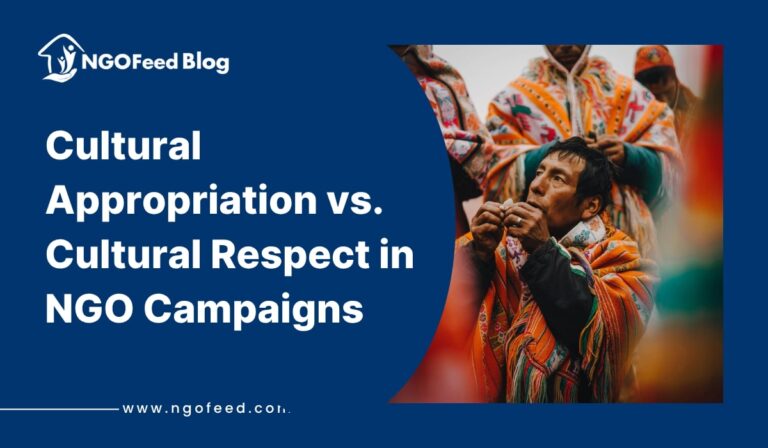 Cultural Appropriation Vs Cultural Respect in NGO Campaigns